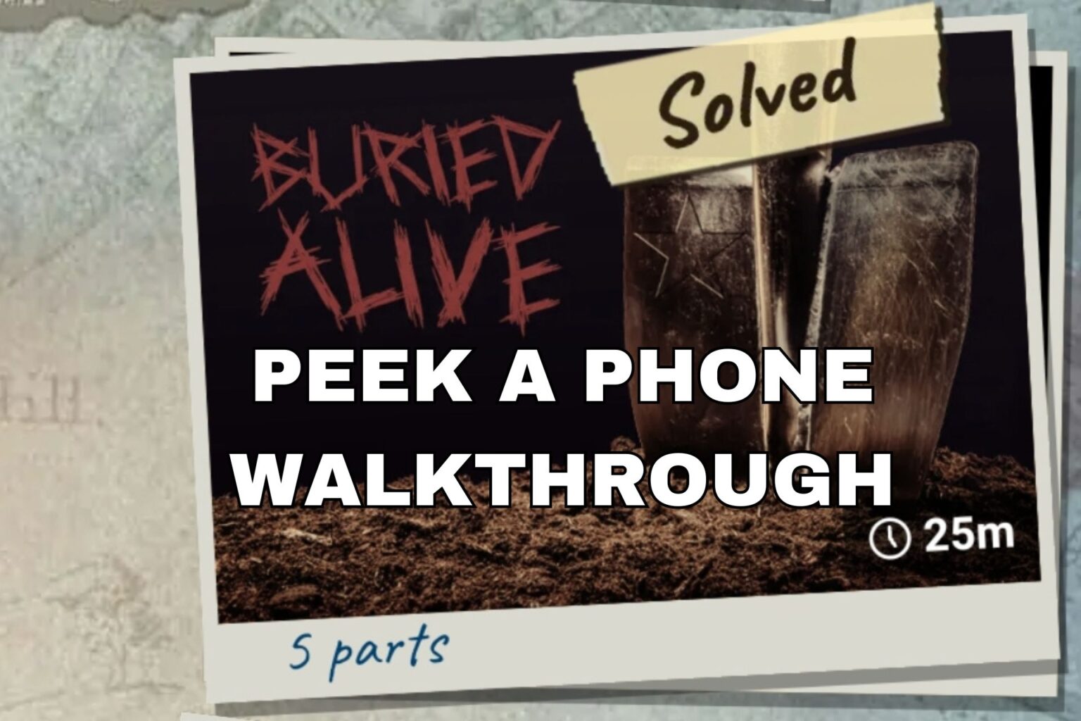 Peek a Phone Buried Alive Walkthrough